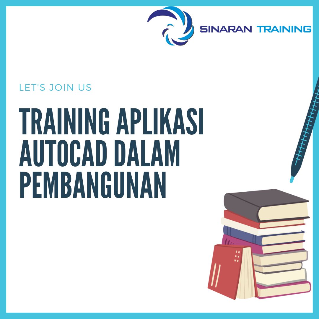 TRAINING APLIKASI AUTOCAD DALAM PEMBANGUNAN | Sinaran Training