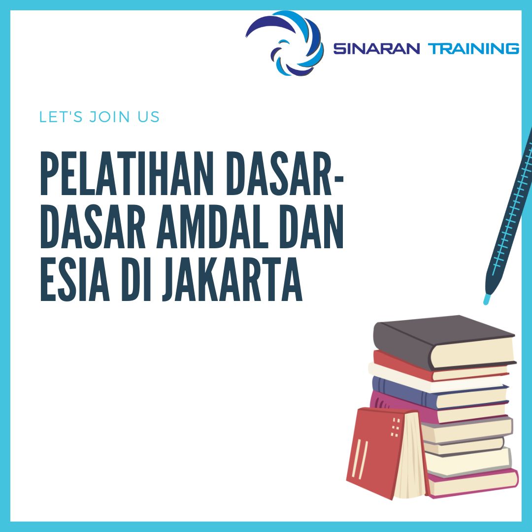 PELATIHAN DASAR-DASAR AMDAL DAN ESIA | Sinaran Training