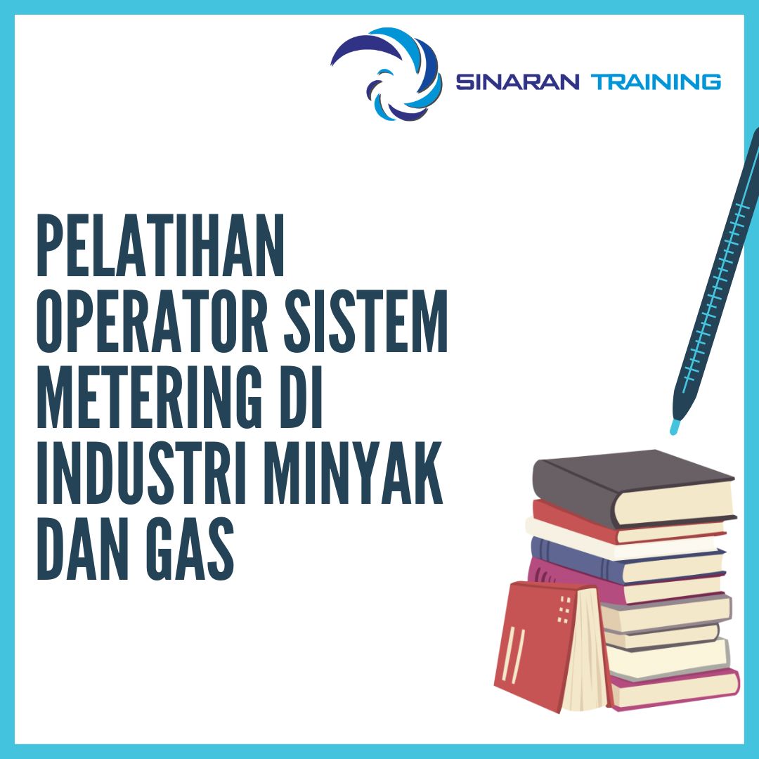 PELATIHAN OPERATOR SISTEM METERING DI INDUSTRI MINYAK DAN GAS | Sinaran Training