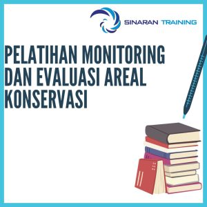 Pelatihan Monitoring dan Evaluasi Areal Konservasi | Sinaran Training