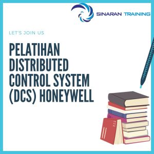 PELATIHAN DISTRIBUTED CONTROL SYSTEM (DCS) HONEYWELL | Sinaran Training
