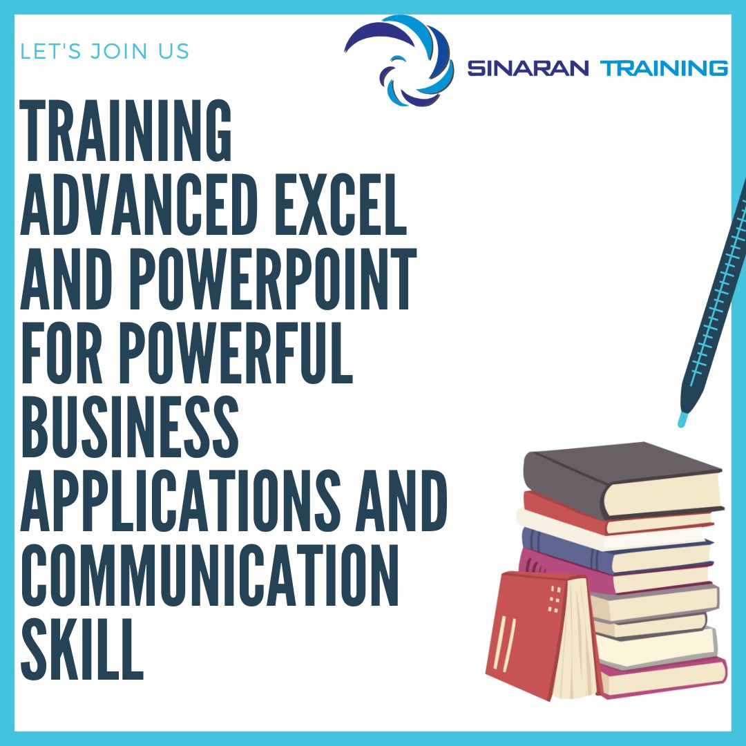TRAINING ADVANCED EXCEL AND POWERPOINT FOR POWERFUL BUSINESS APPLICATIONS AND COMMUNICATION ...