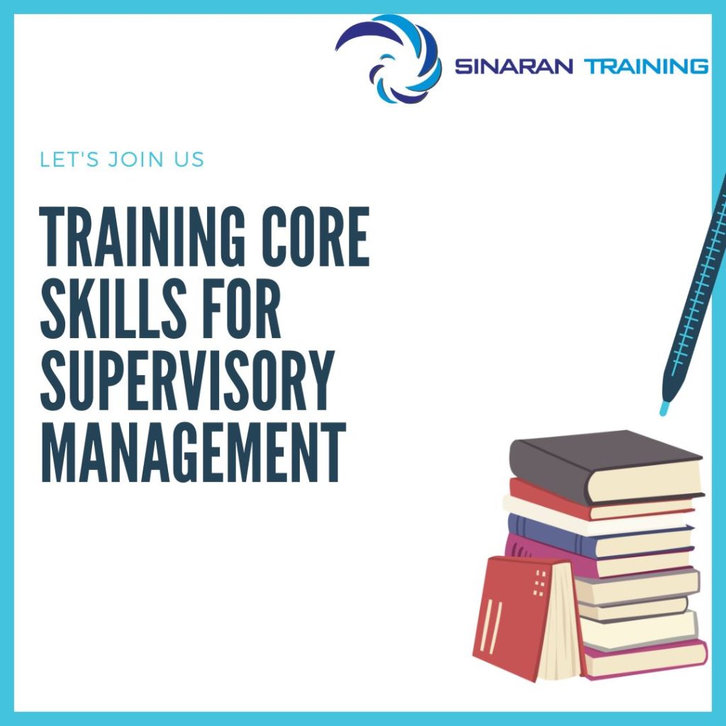 TRAINING CORE SKILLS FOR SUPERVISORY MANAGEMENT | Sinaran Training