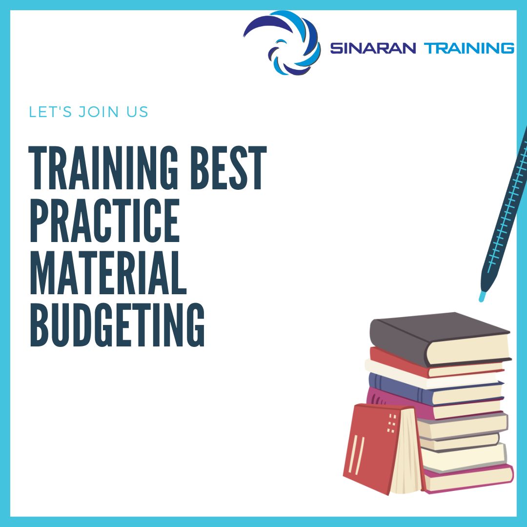 TRAINING BEST PRACTICE MATERIAL BUDGETING | Sinaran Training