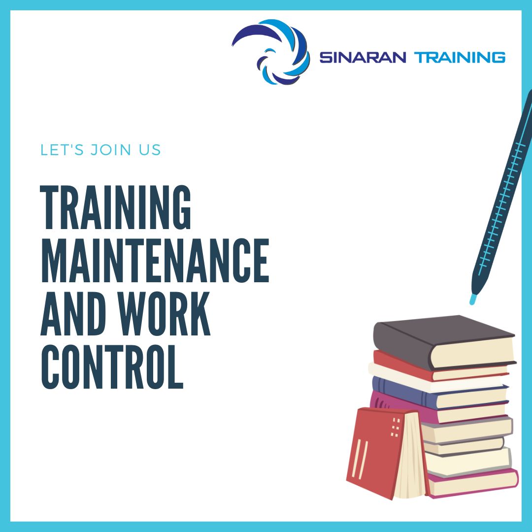TRAINING MAINTENANCE AND WORK CONTROL | Sinaran Training