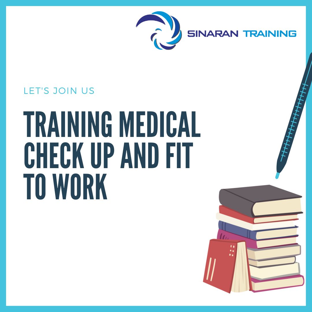 TRAINING MEDICAL CHECK UP AND FIT TO WORK | Sinaran Training