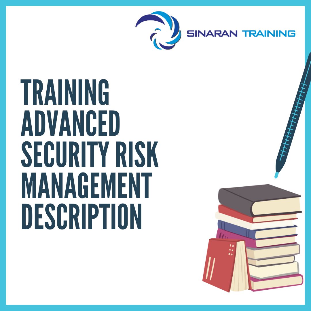 TRAINING ADVANCED SECURITY RISK MANAGEMENT DESCRIPTION | Sinaran Training