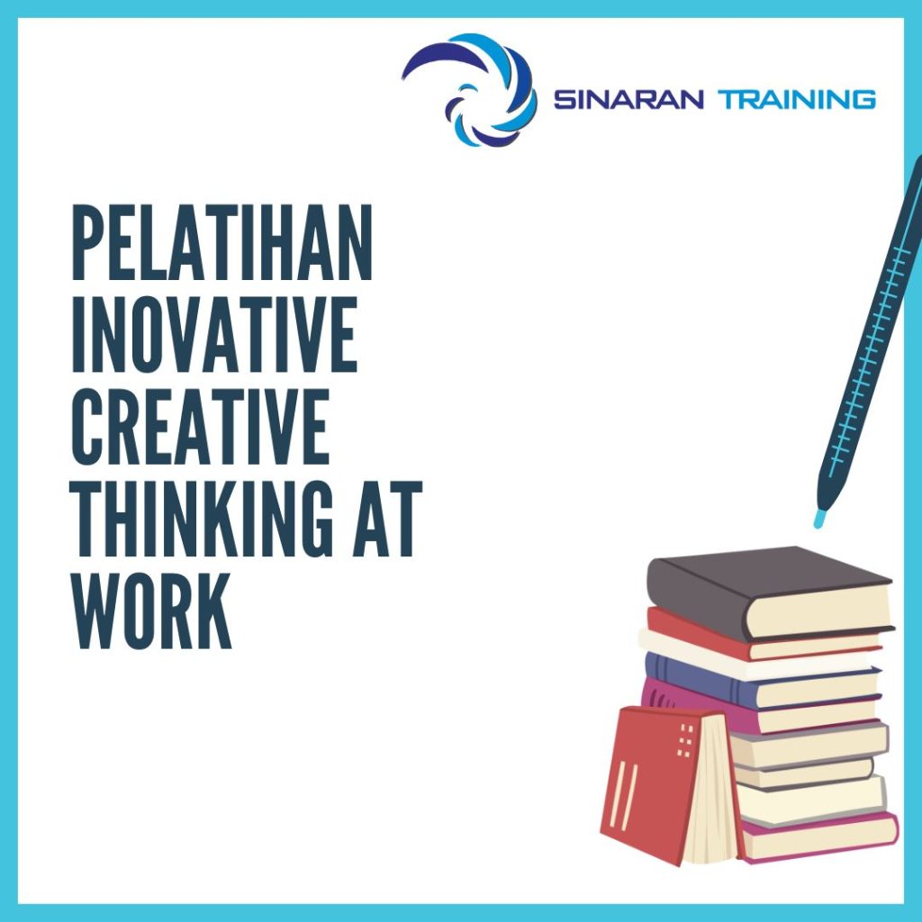 PELATIHAN INOVATIVE CREATIVE THINKING AT WORK | Sinaran Training
