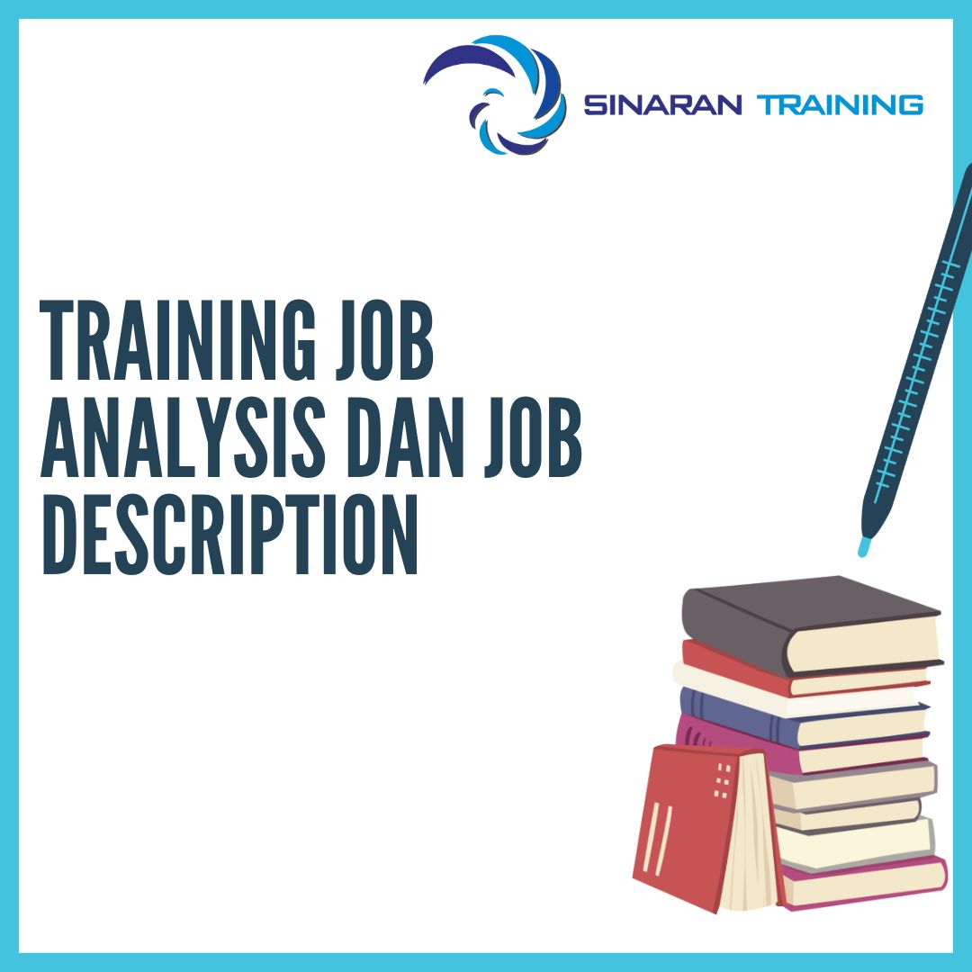 TRAINING JOB ANALYSIS DAN JOB DESCRIPTION | Sinaran Training