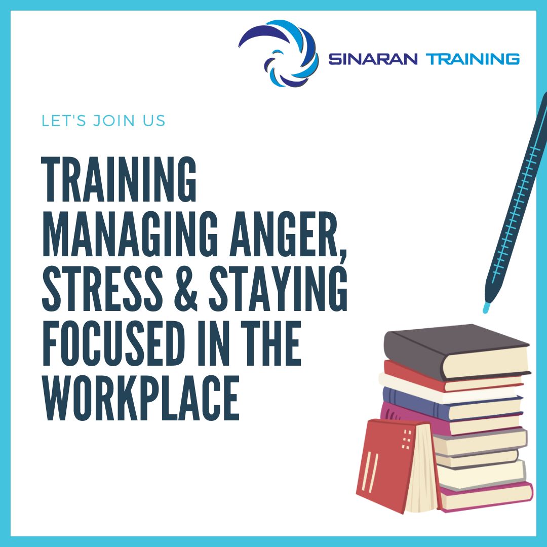 TRAINING MANAGING ANGER, STRESS & STAYING FOCUSED IN THE WORKPLACE ...