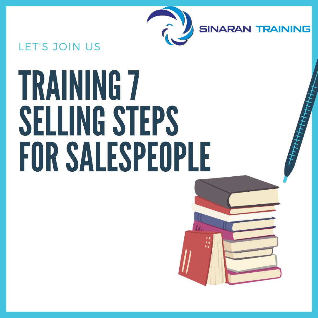 TRAINING 7 SELLING STEPS FOR SALESPEOPLE | Sinaran Training