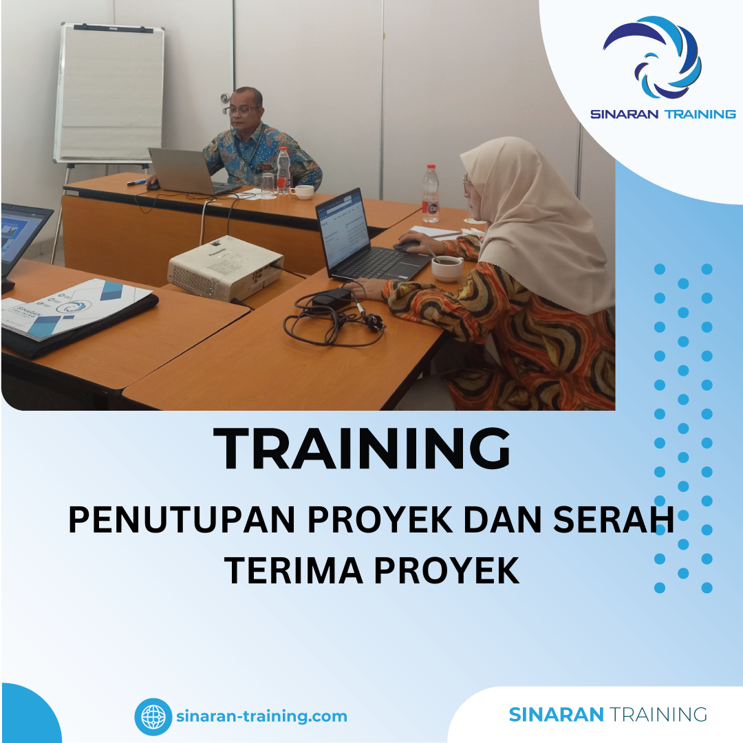 TRAINING PENUTUPAN PROYEK DAN SERAH TERIMA PROYEK